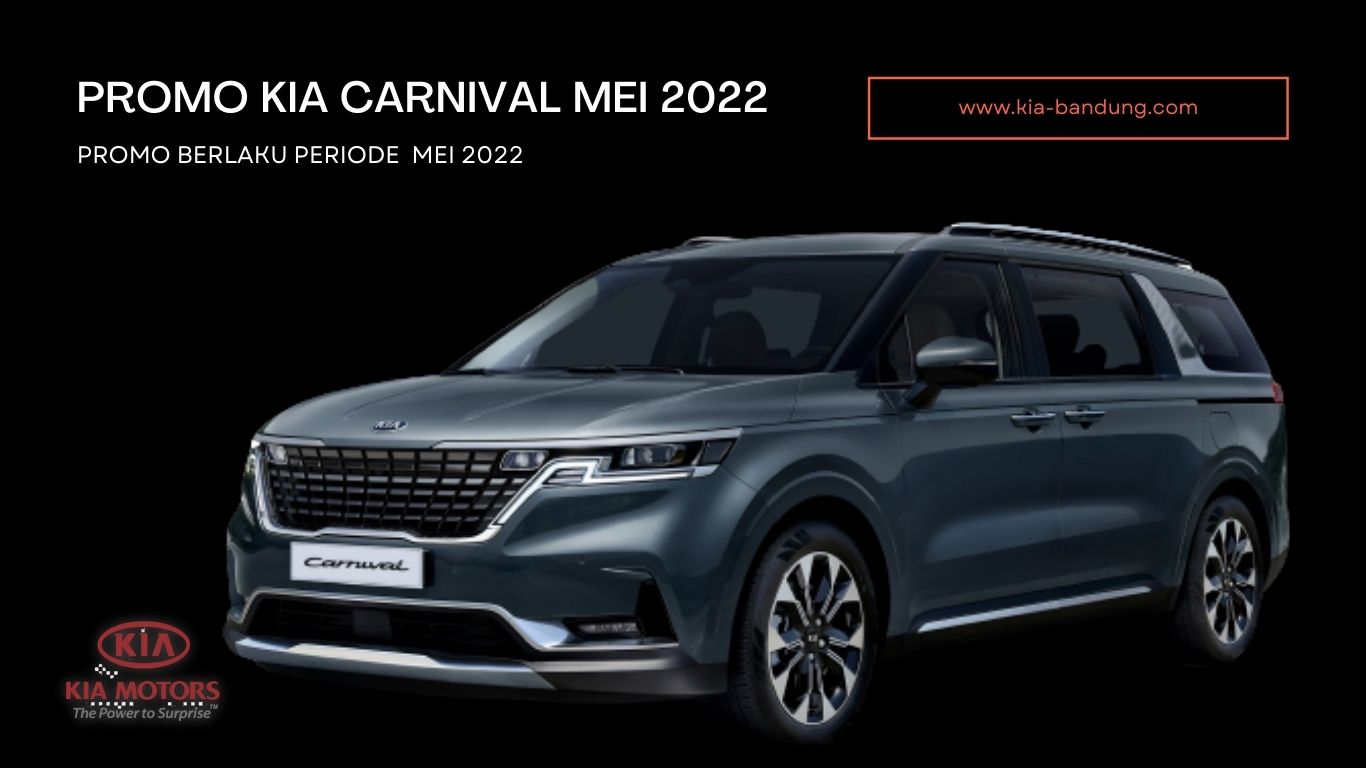 Promo Kia Carnival Bandung Mei 2022 - Otomotif Bandung